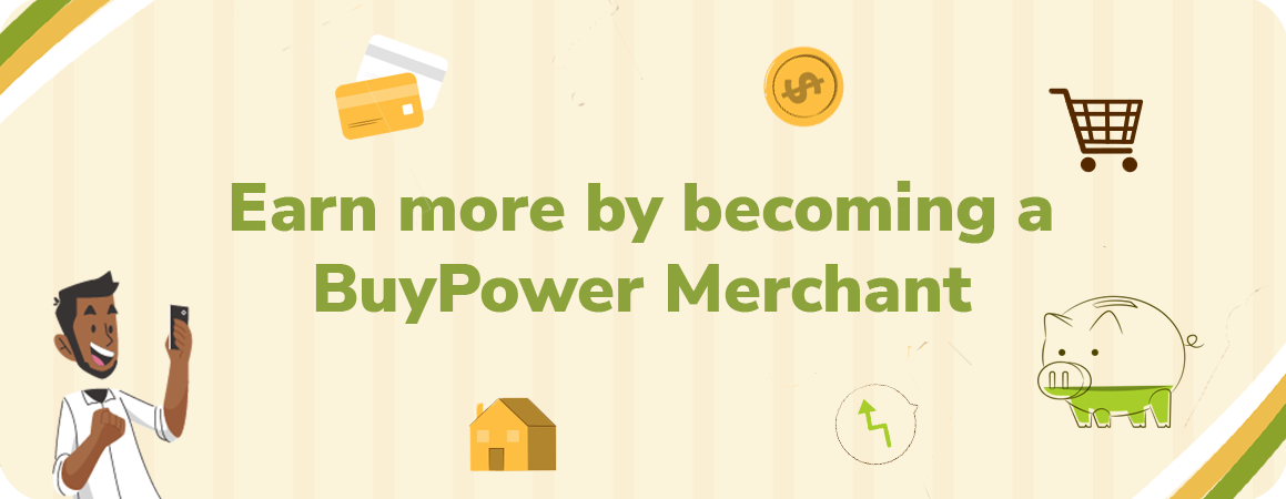 How to earn an extra income by becoming a BuyPower Merchant